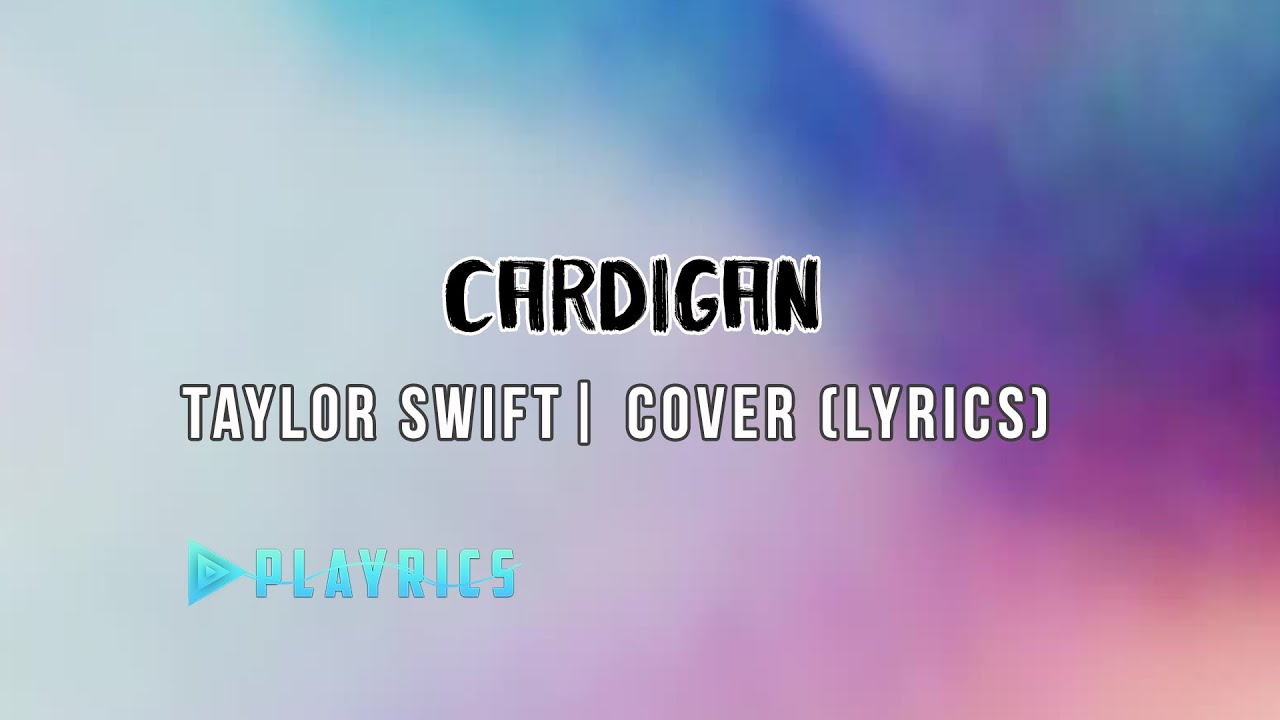 Cardigan - Taylor Swift | Lyrics Cover - YouTube