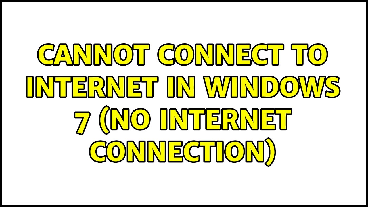 Cannot Connect to internet in windows 7 (No Internet Connection) (3 ...