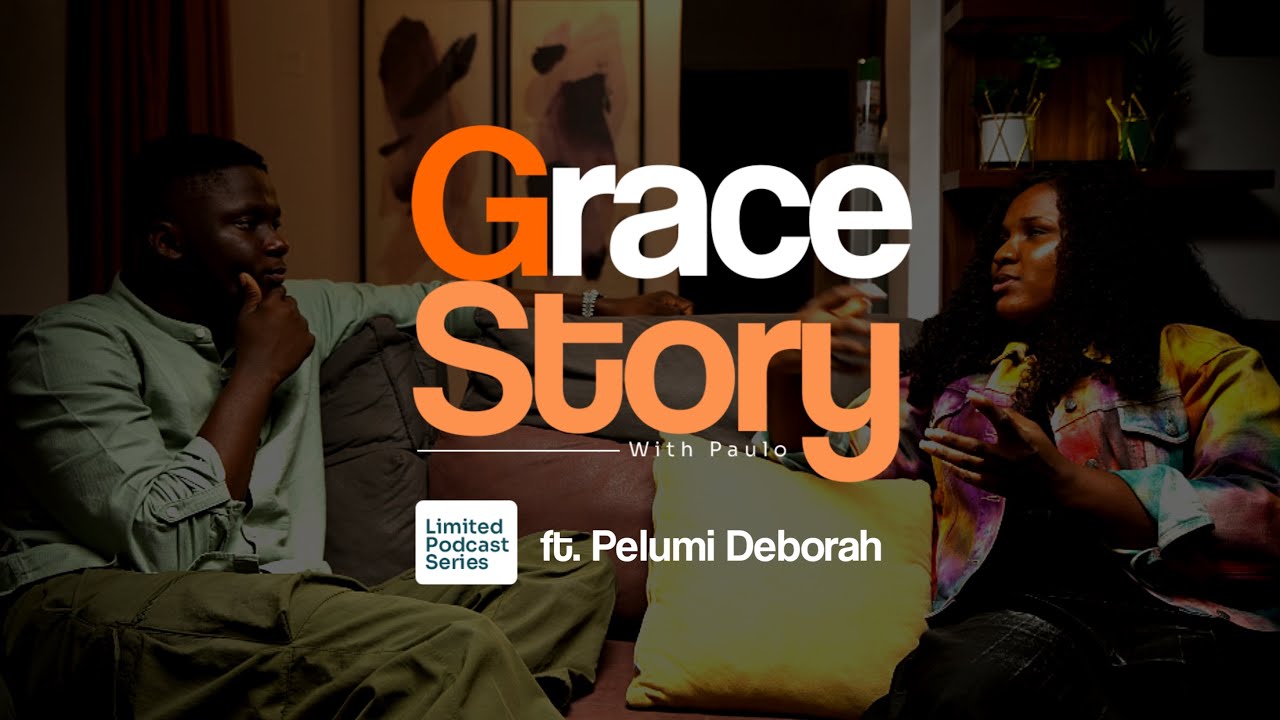 GRACE STORY with PAULO ft. Pelumi Deborah | Limited Podcast Series ...