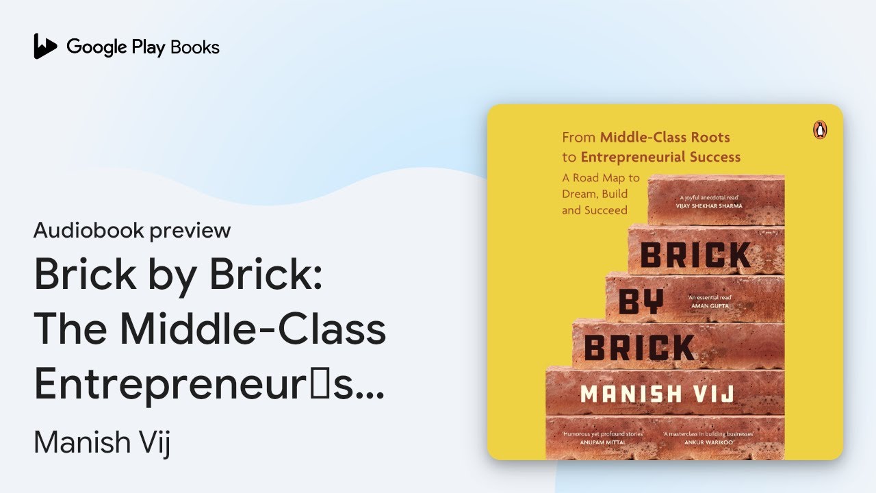 Brick by Brick: The Middle-Class Entrepreneur’s… by Manish Vij ...
