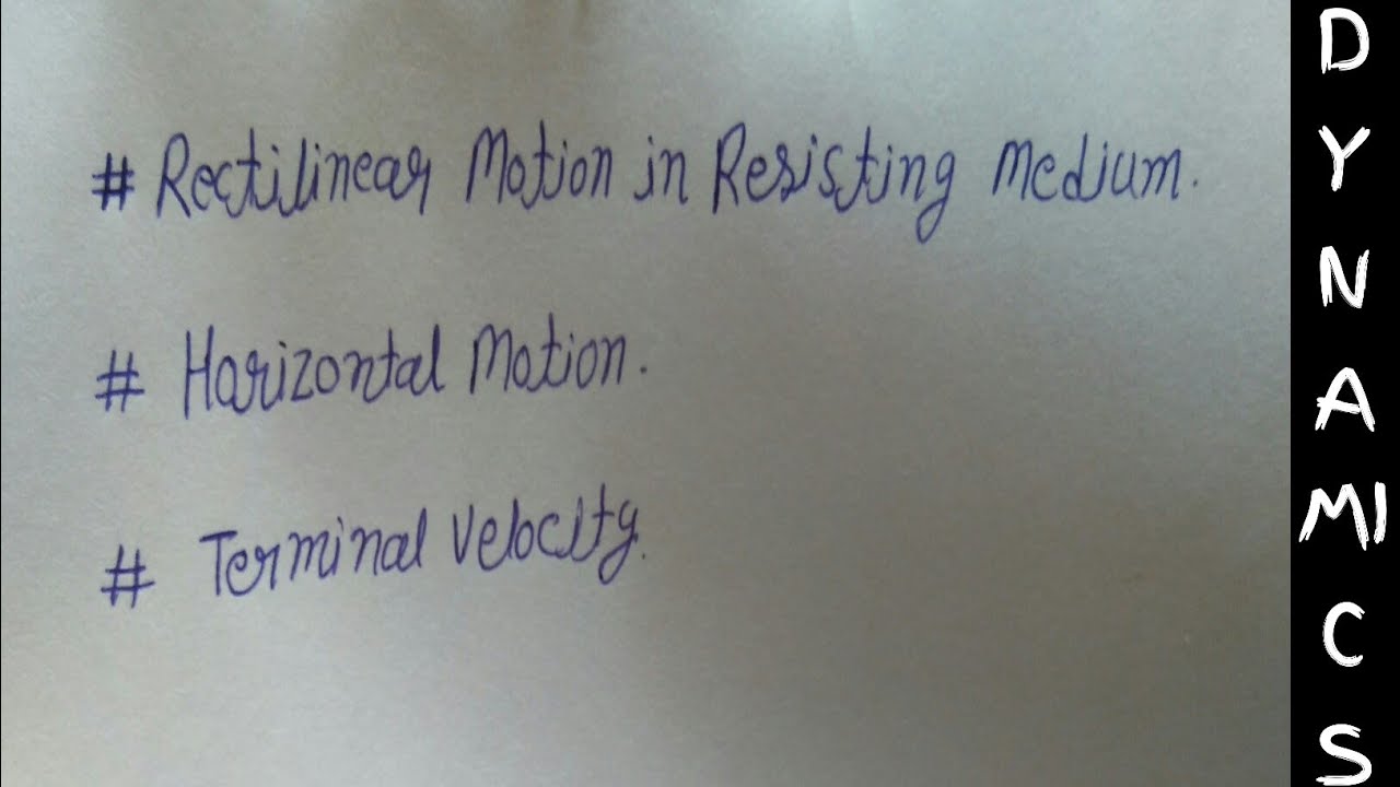 Rectilinear Motion in Resisting Medium - YouTube