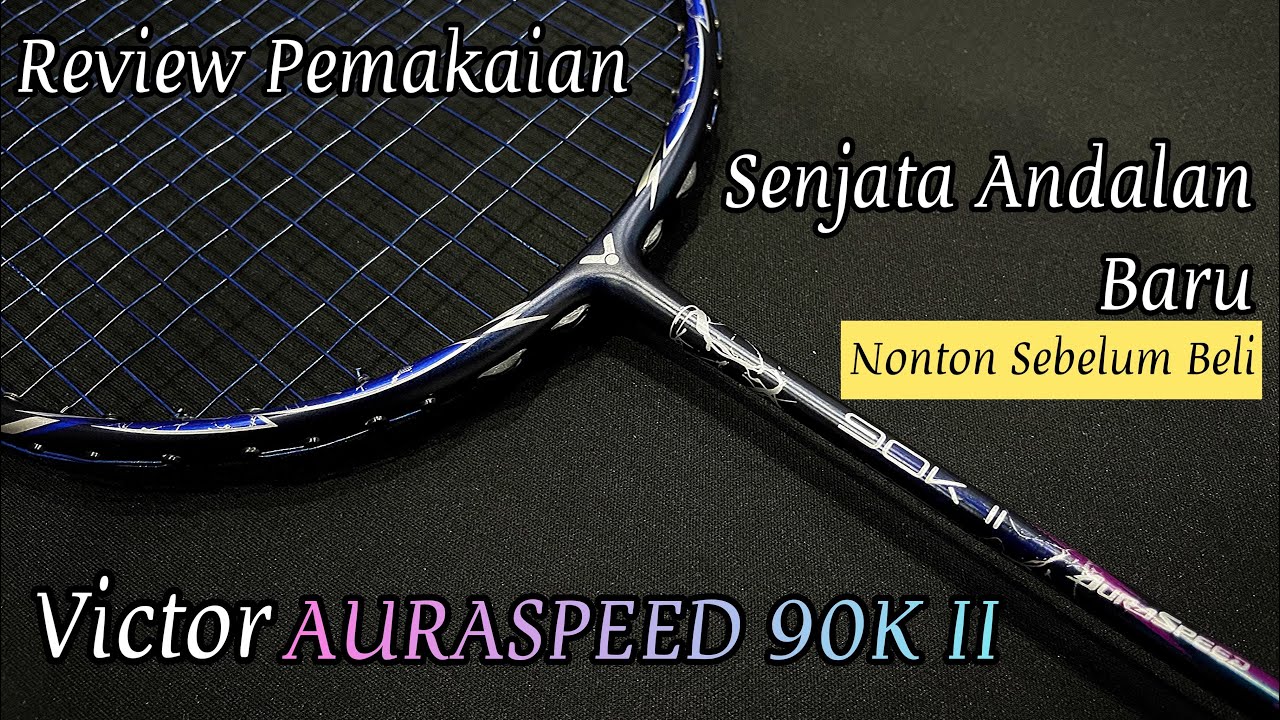 Stabil, lincah & power solid | victor auraspeed 90k ii | kalian wajib ...