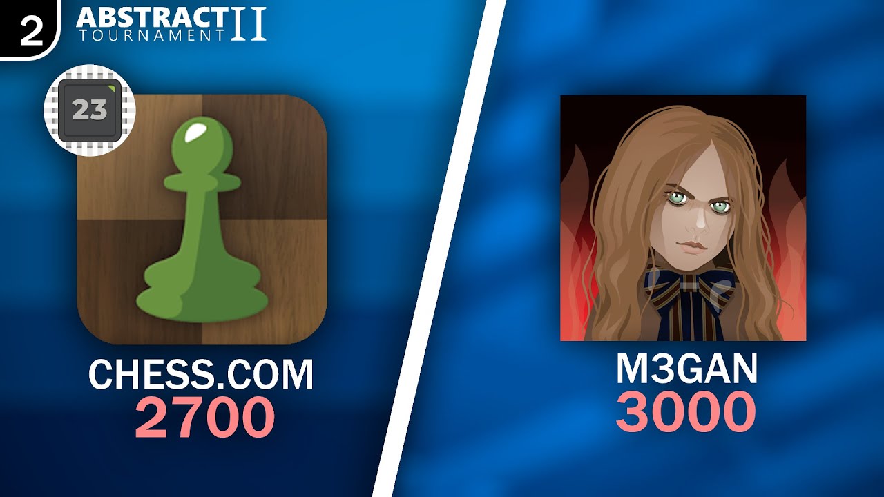 M3GAN VS Chess.com Grandmaster (level 23) in The 2nd Abstract Tournament! - YouTube