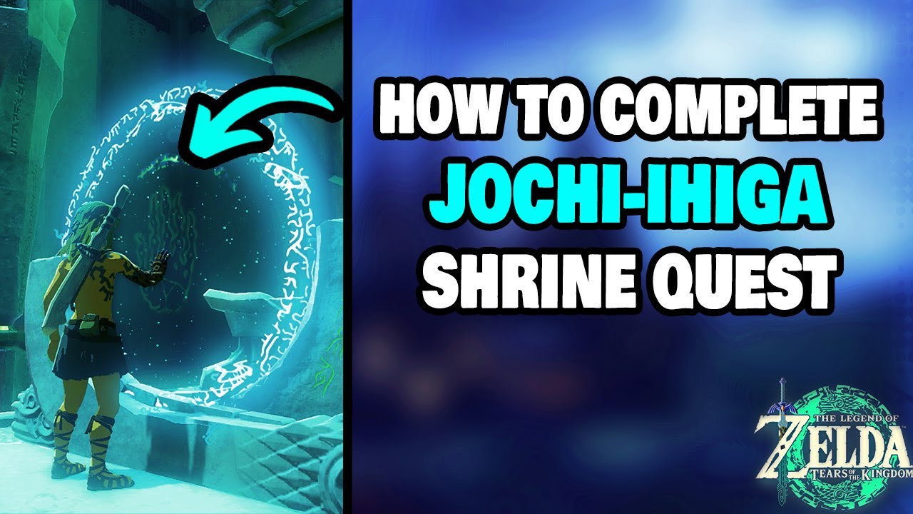 How To Complete The Jochi-ihiga Shrine Quest in Zelda Tears of the ...