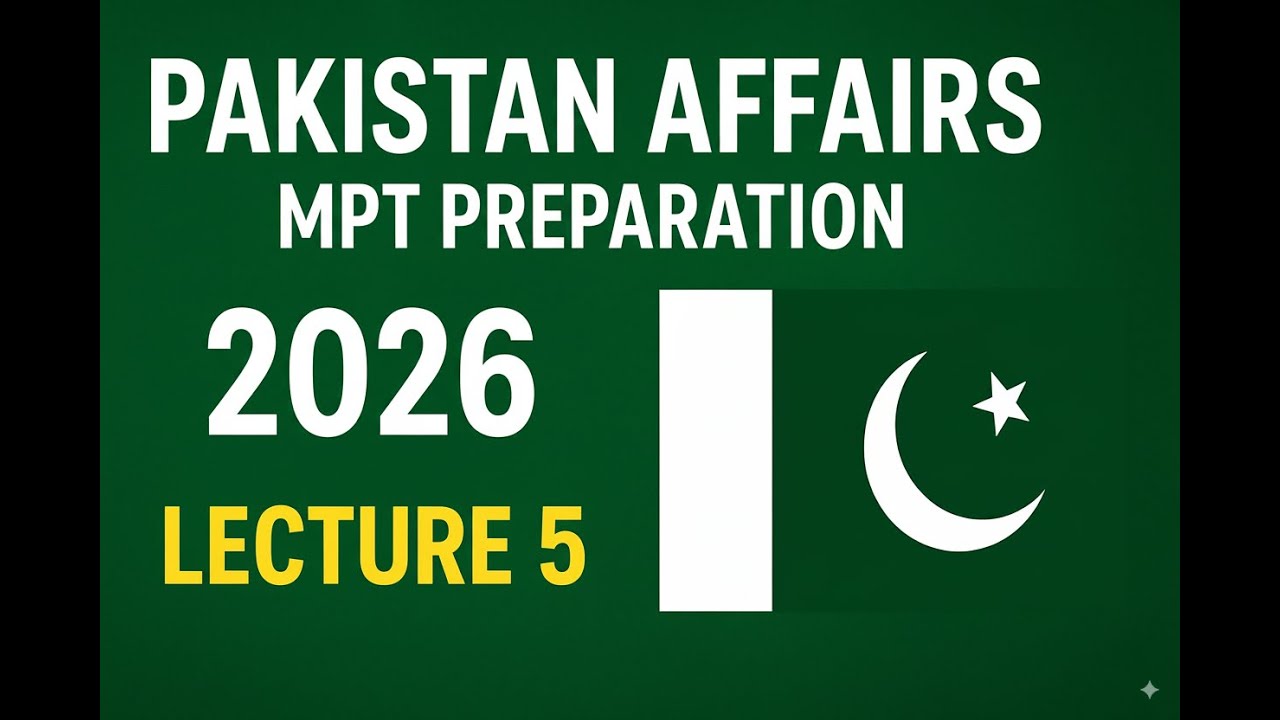CSS MPT Preparation 2026 | Pakistan Affairs Lecture 5 | Important ...