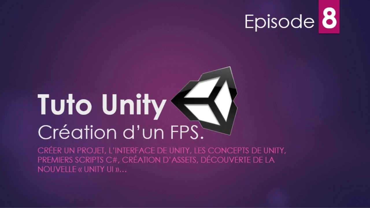 Unity 3D Tuto FR - Les Bases | FPS ep8 les effets de tir 1/2 - YouTube