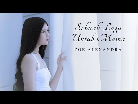 Zoe Alexandra - Sebuah Lagu Untuk Mama (Official Music Video)