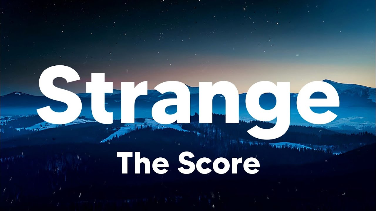 Strange - The Score (Lyrics) - YouTube