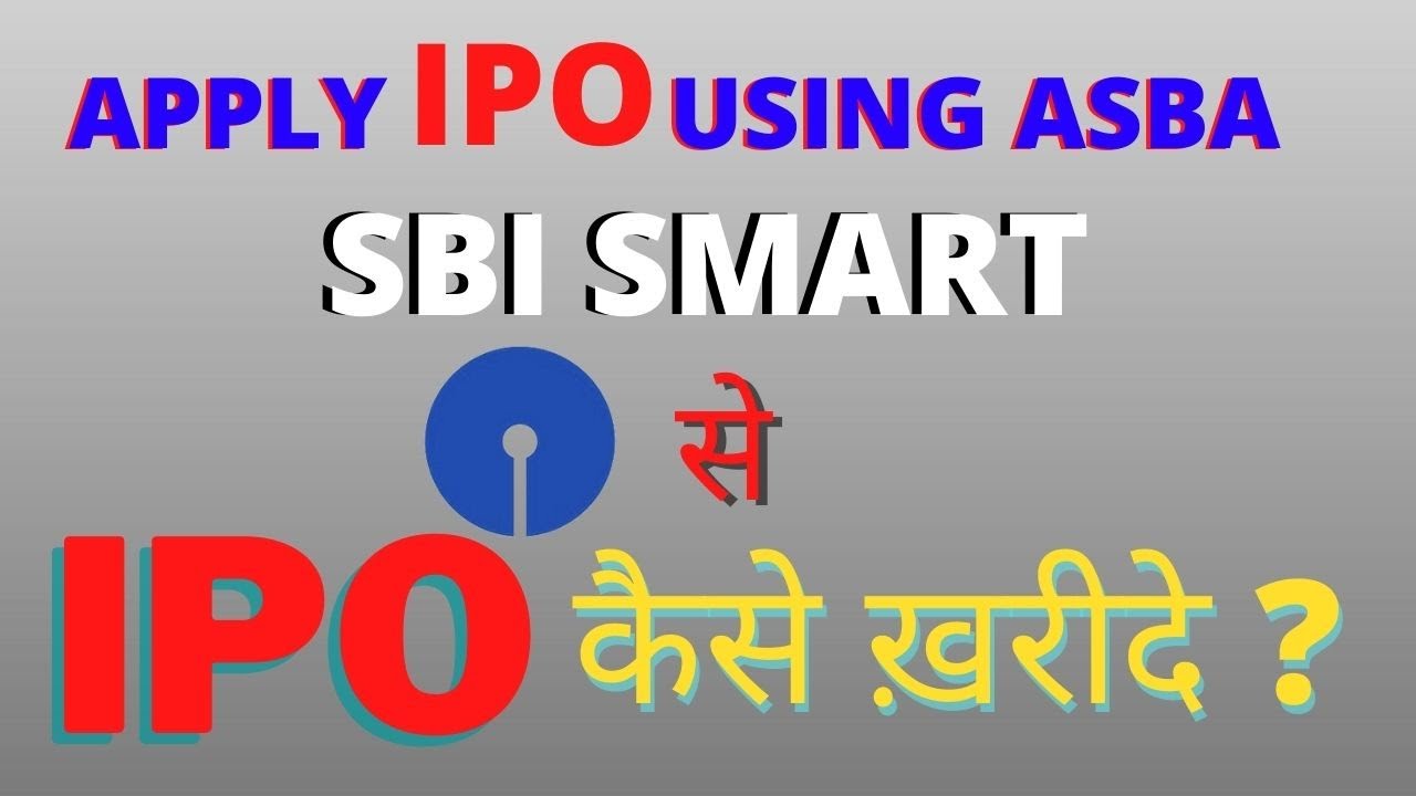 How to buy IPO using SBI Smart through ASBA | IPO Apply through SBI Cap ...