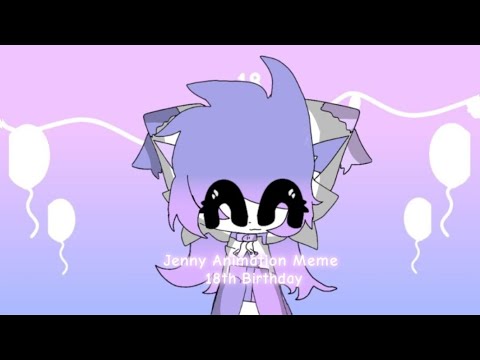 Jenny Animation Meme//18th Birthday of @PuffielovesWolfie//Loopy/Lazy ...