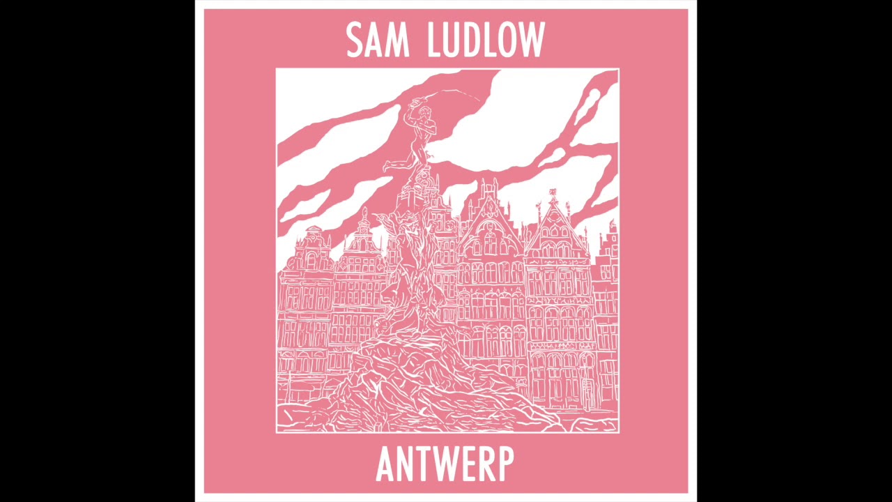 Sam Ludlow - Antwerp (Official Audio) - YouTube