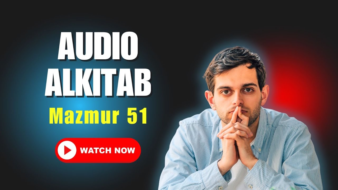 Audio Alkitab Untuk Pengakuan Dosa Kepada Tuhan | Mazmur 51 - YouTube