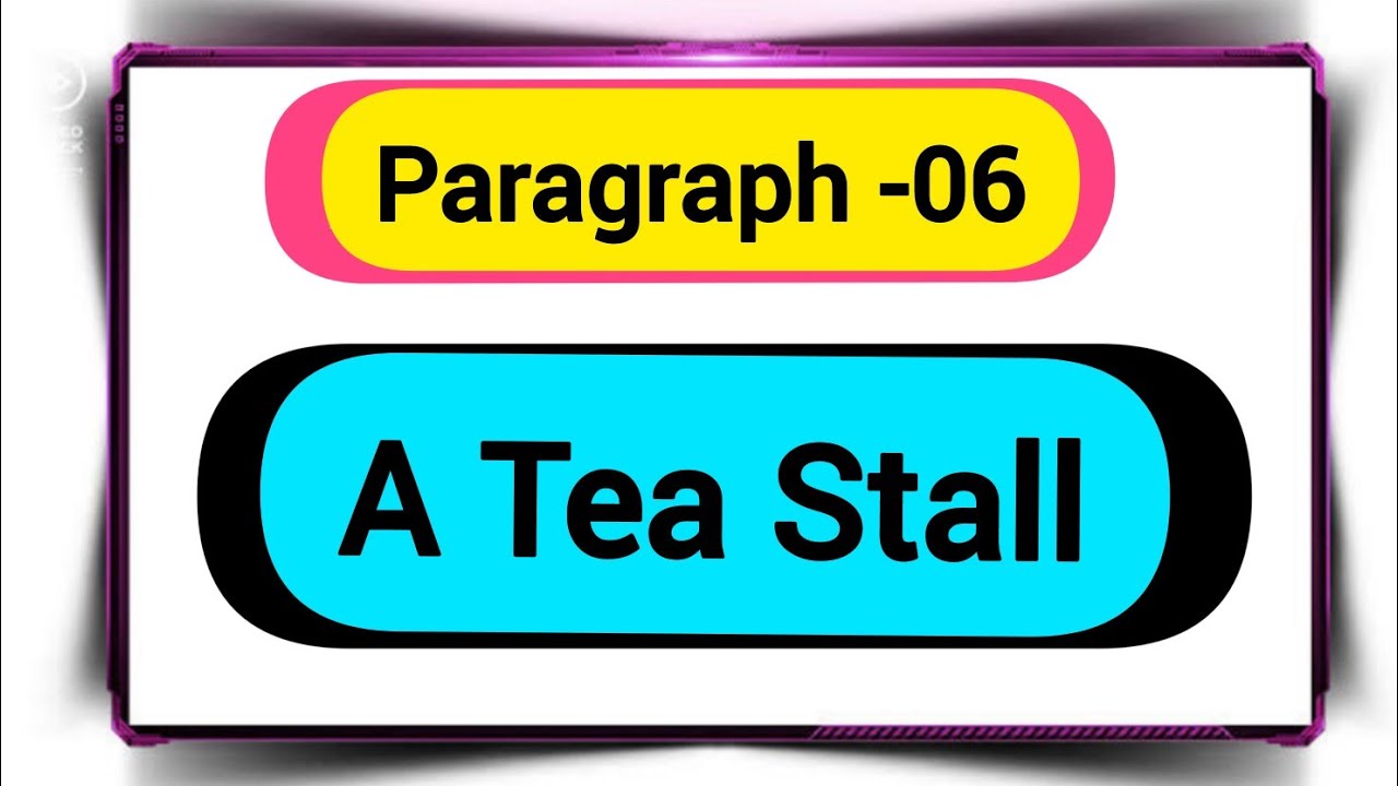 A Tea Stall Paragraph For Class 6, 7, 8, 9, 10 | All ExamHelp - YouTube