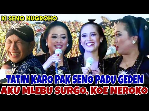 Tatin karo Pak Seno Padu geden, jare Pak Seno Aku sing mlebu Surgo, koe ning Neroko 🤣. kentir kabeh