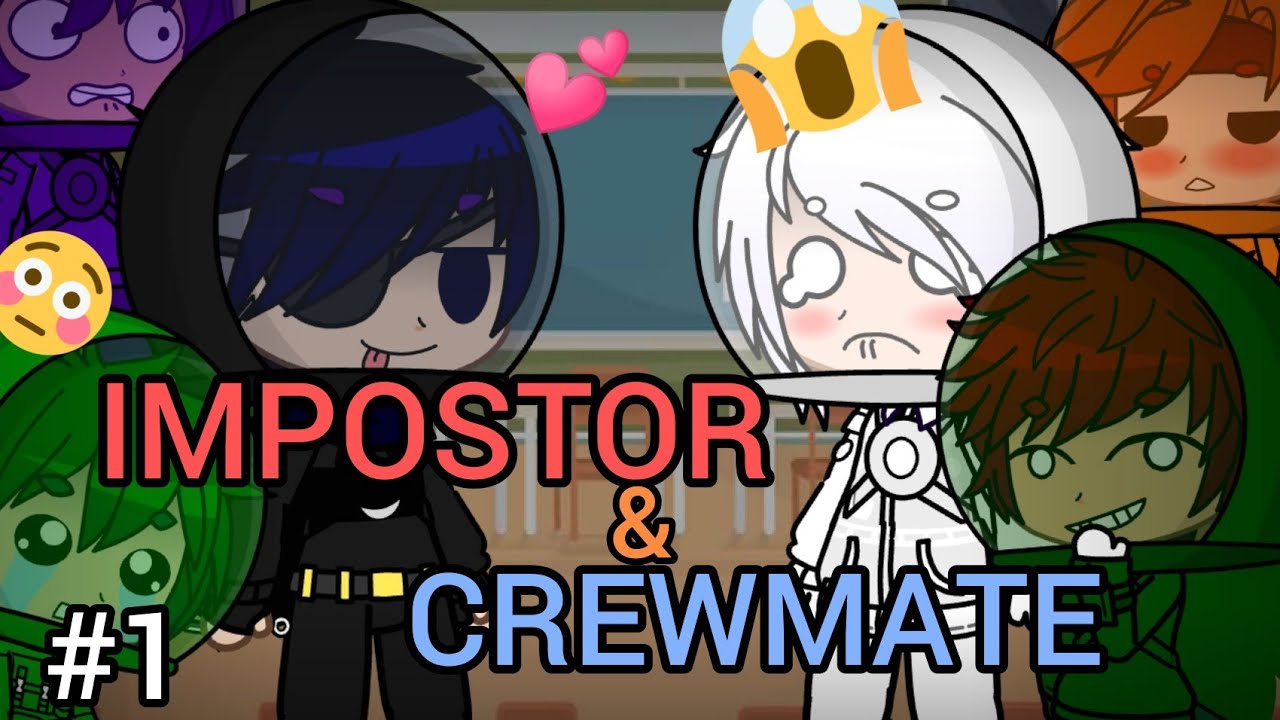 İMPOSTOR & CREWMATE 💕😈 |~BS GACHA AMONG US 1. BÖLÜM - YouTube