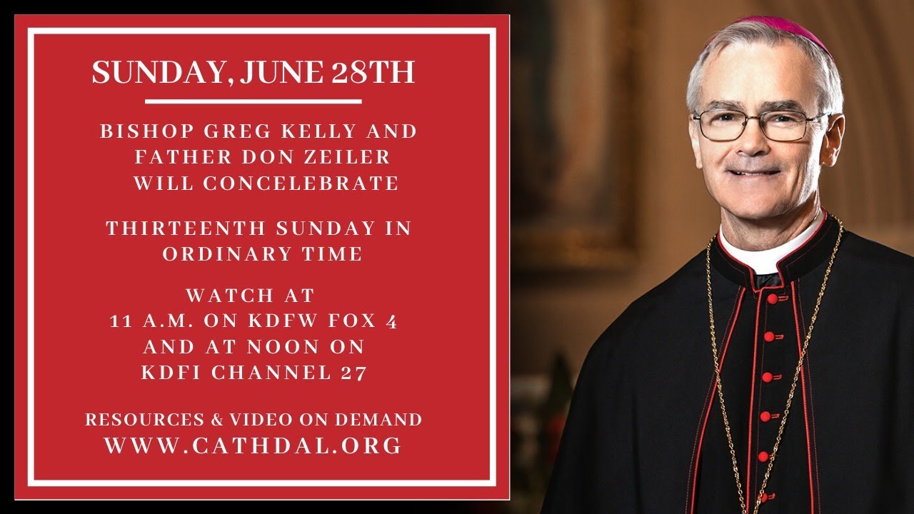 Sunday Mass with Bishop Greg Kelly - Thirteenth Sunday in Ordinary Time ...