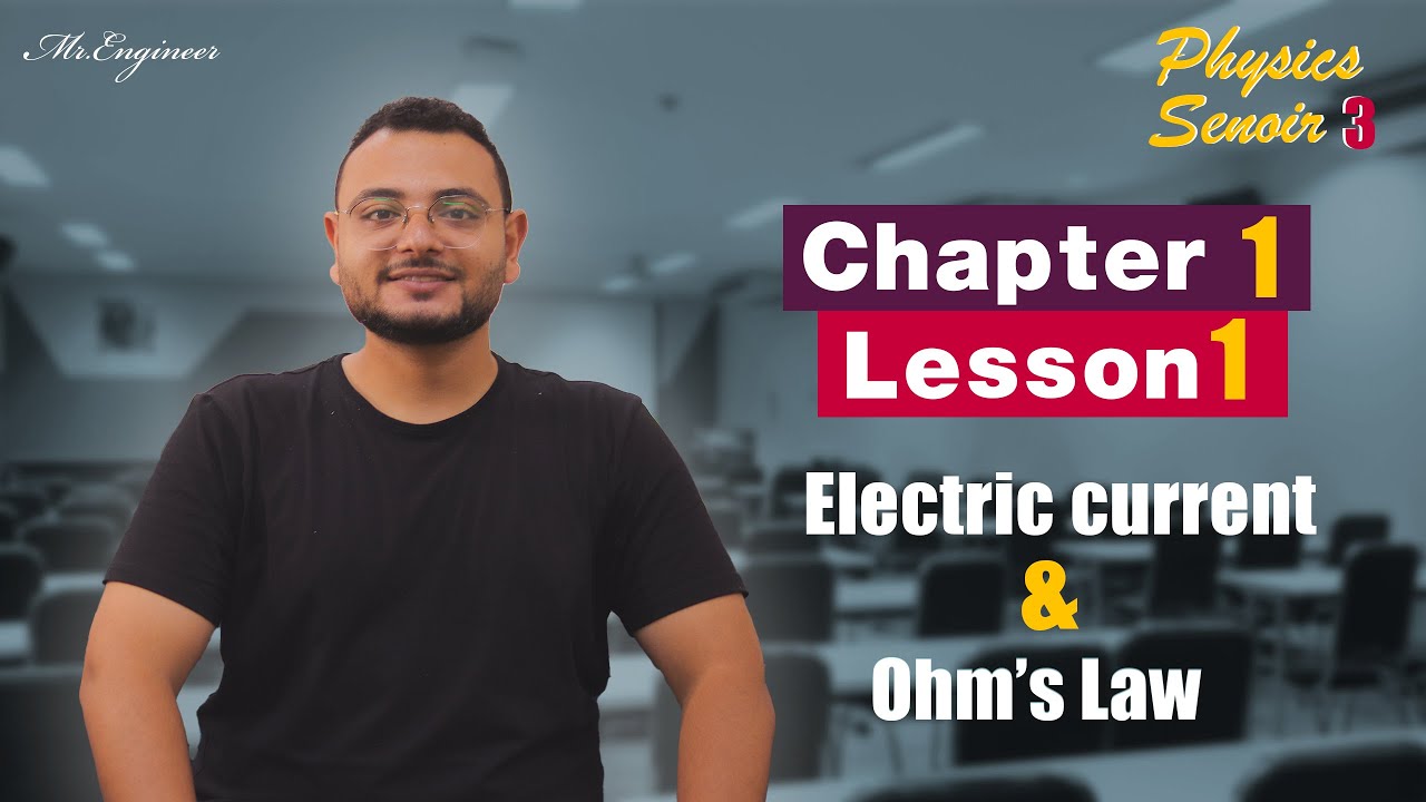 Physics senior 3 chapter 1 lesson 1 | Electric current and Ohm’s Law | Mr Engineer. - YouTube