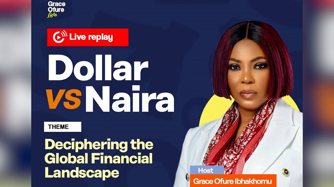 Dollar Vs Naira- Deciphering the Global Financial Landscape - YouTube