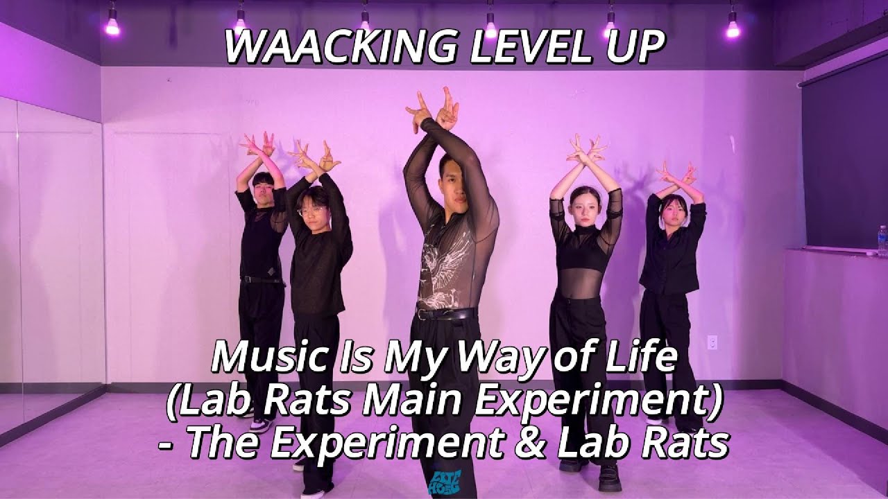 광명댄스학원[WAACKING LEVEL UP] Music Is My Way of Life(Lab Rats Main Experiment)-The Experiment&Lab ...