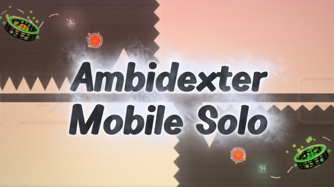 FIRST ON MOBILE | Ambidexter (Solo) 100% by TestFiles | Extreme 2p ...
