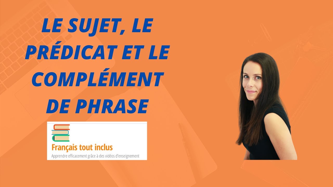 Le sujet, le prédicat et le cp. - YouTube