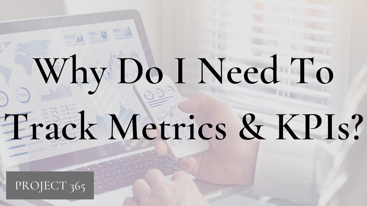 Why do I need to track my metrics and KPIs? - YouTube