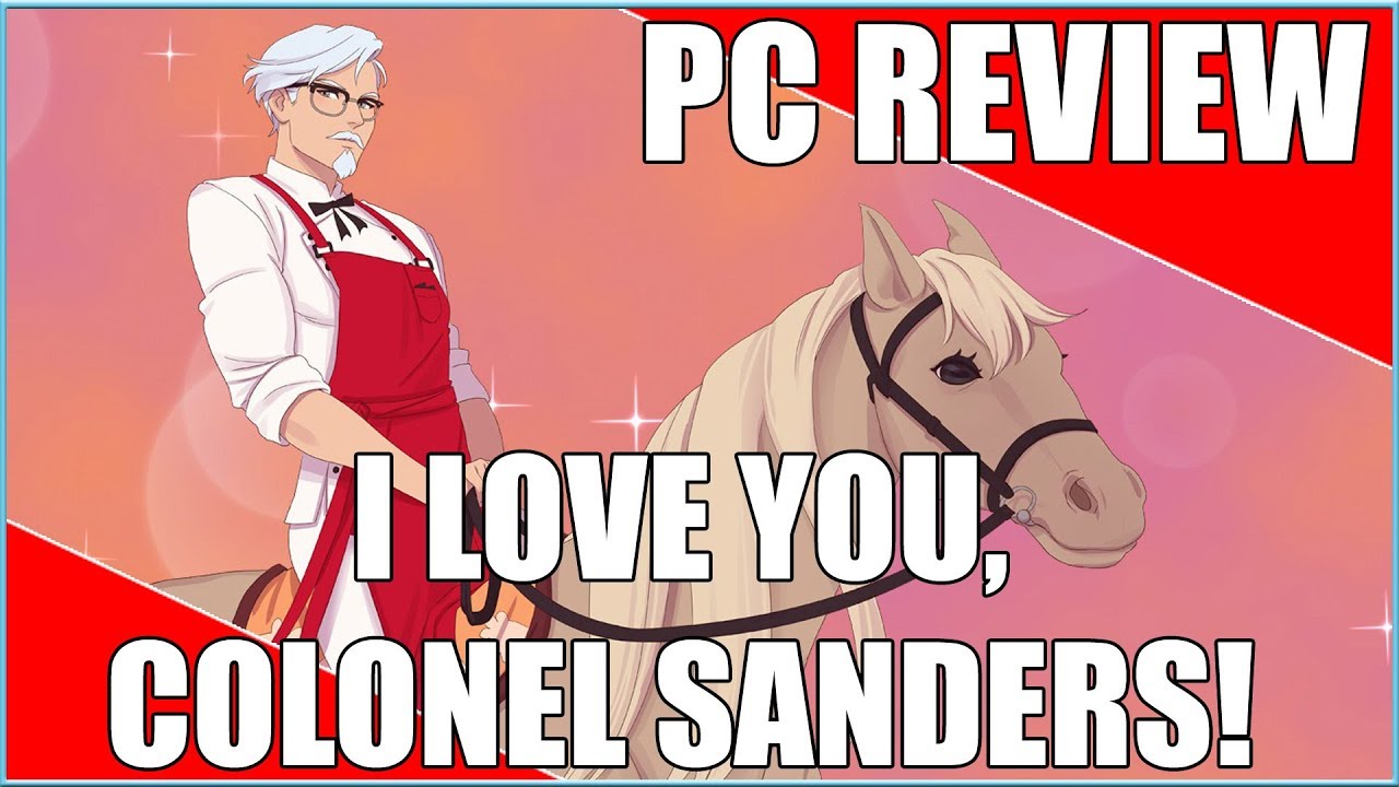 I Love You, Colonel Sanders! A Finger Lickin’ Good Dating Simulator ...