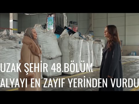 Uzak Şehir 48.Bölüm Alya'yı En Zayıf Yerinden Vurdu Özet 1