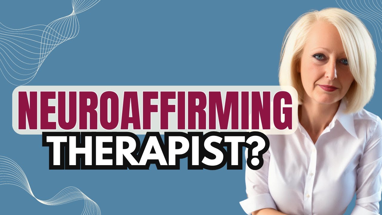 Essential Insights into The CORE of Neuroaffirming Therapy - YouTube