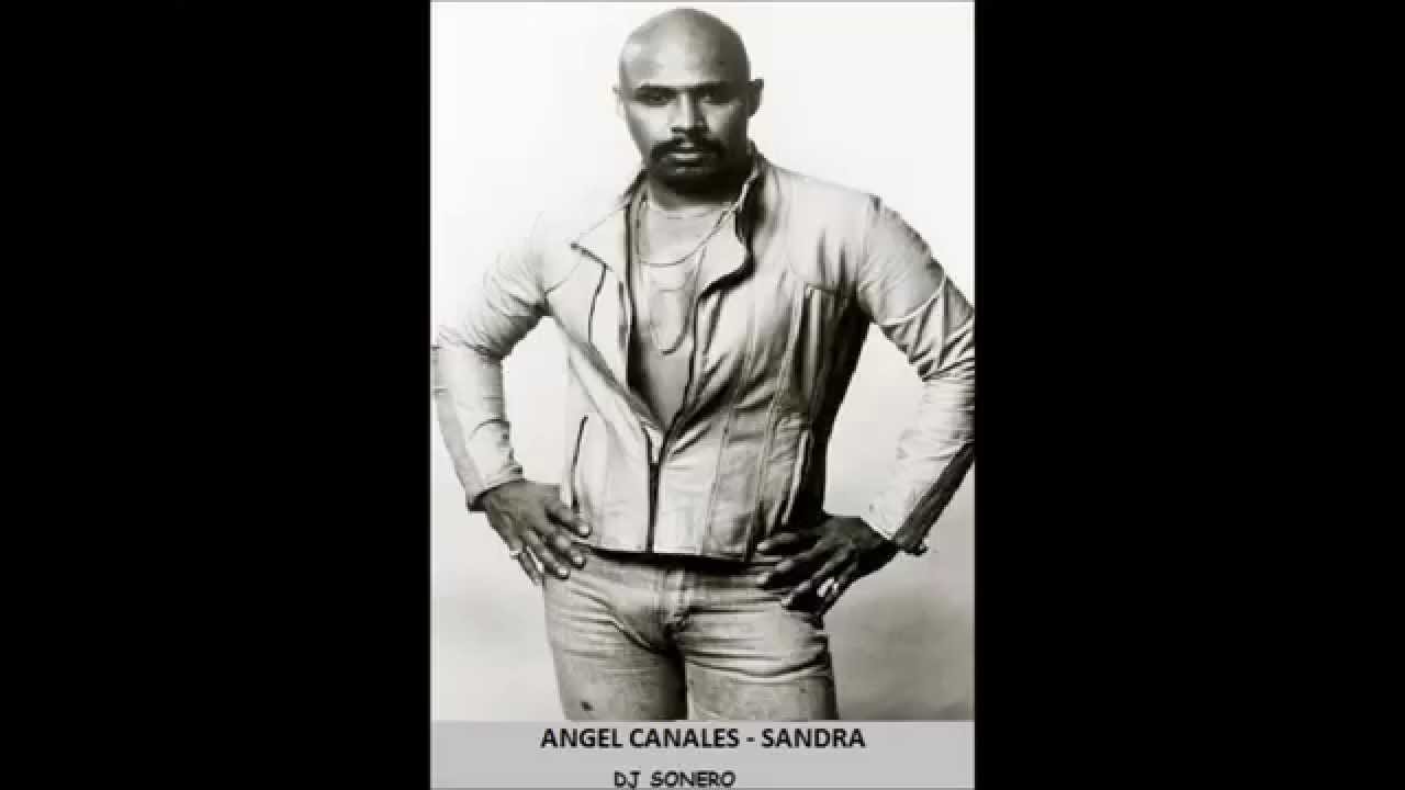 ANGEL CANALES - SANDRA - YouTube