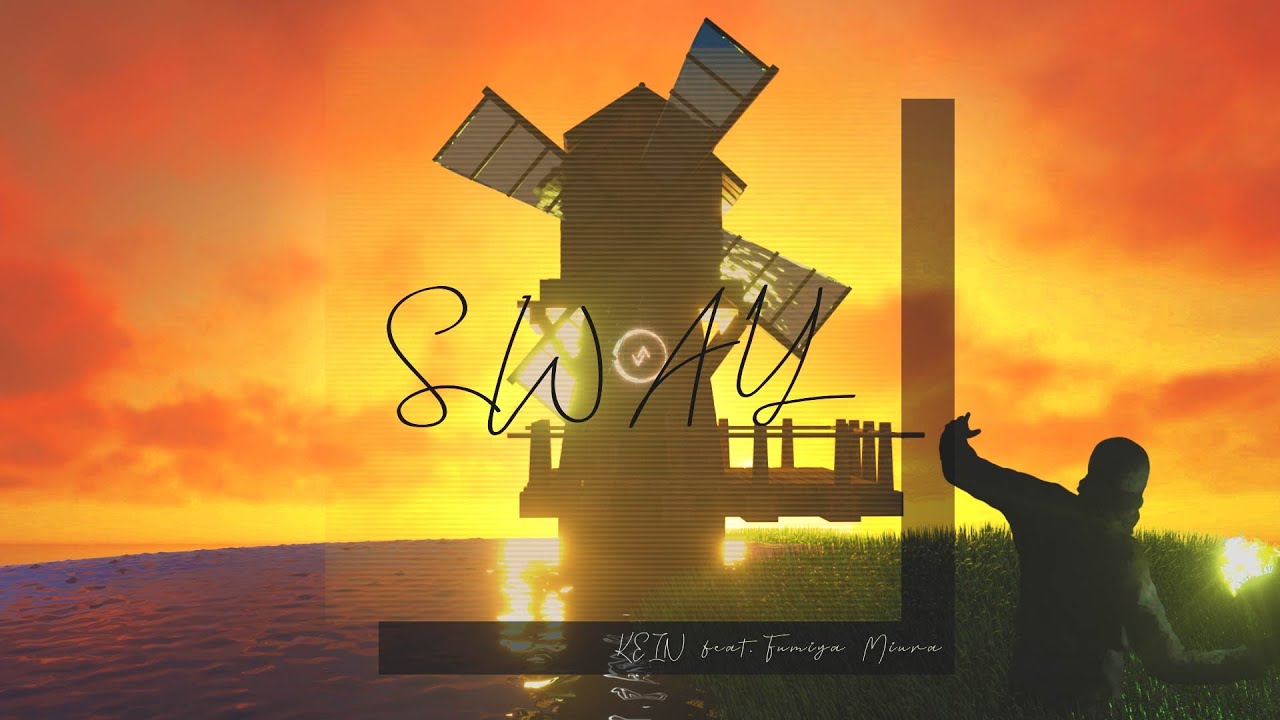 KEIN - SWAY (feat. Fumiya Miura) - YouTube