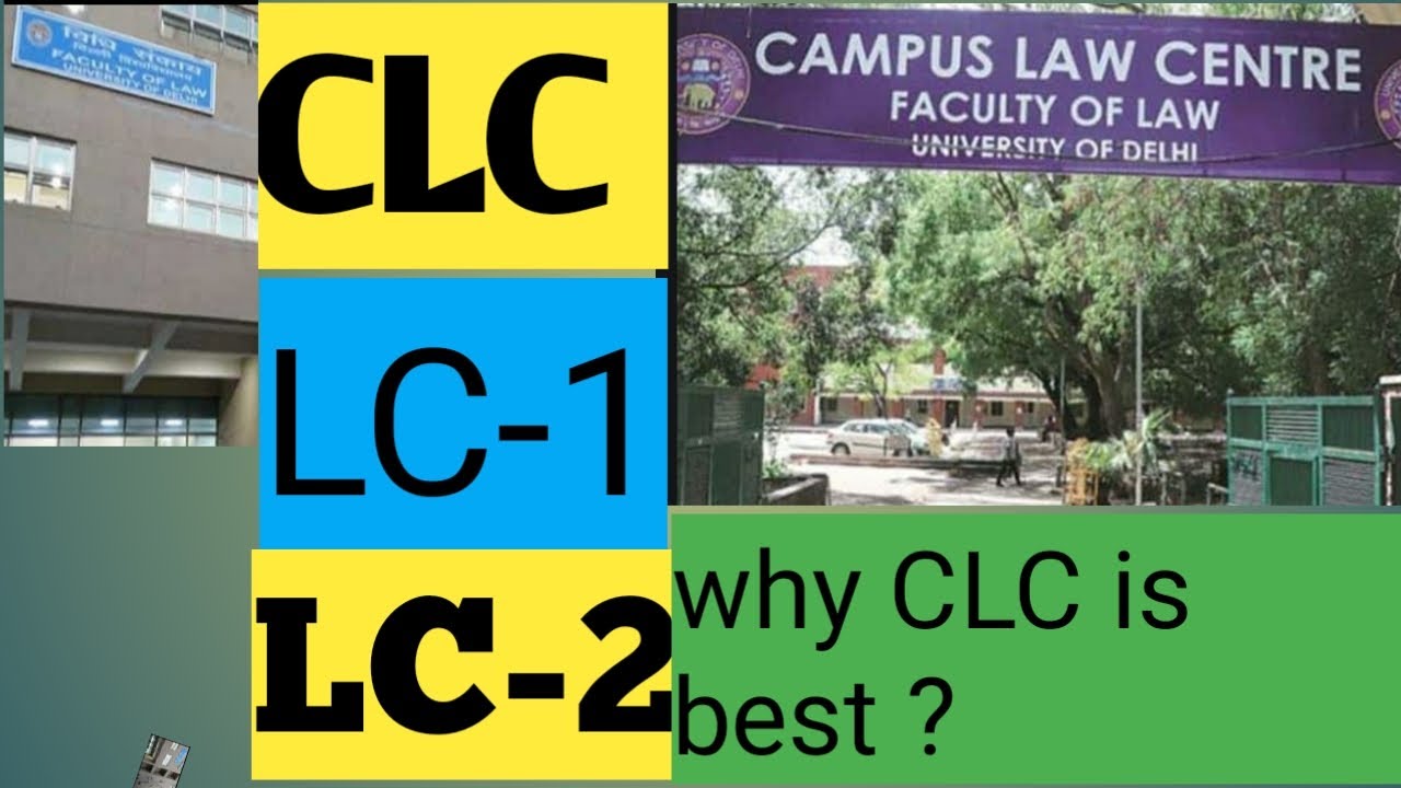 Which center of law faculty is better ? CLC | lC-1 ,LC-2 | why CLC is ...