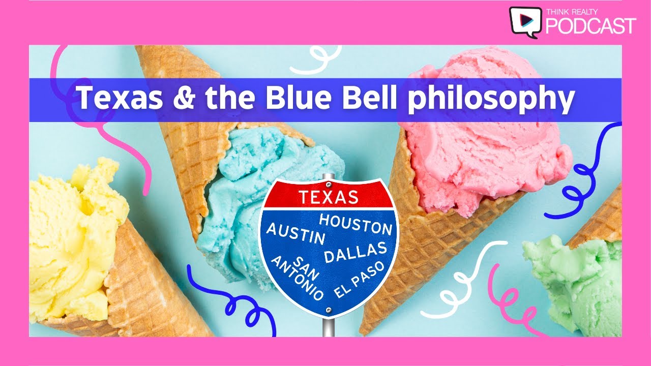 Think Realty Podcast #264 - Texas and the Blue Bell Philosophy - YouTube