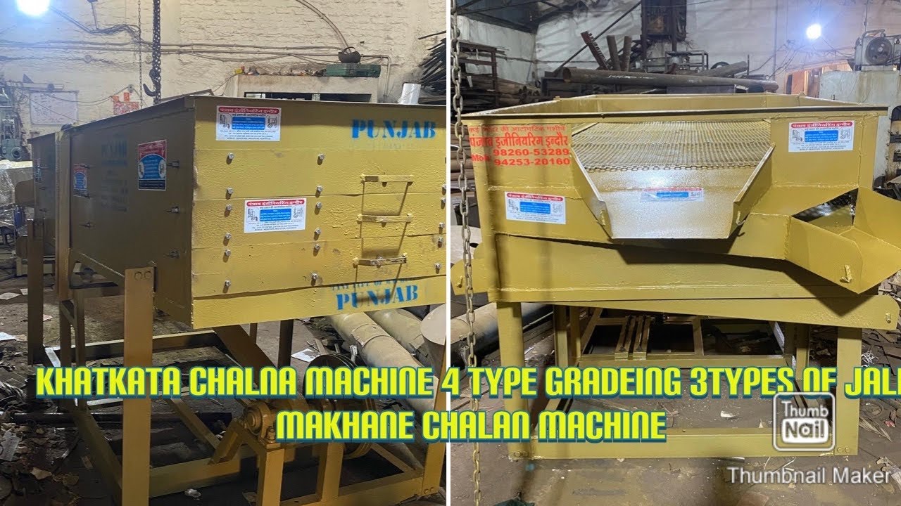 Khatkata Chalna machine 4 type gradeing 3types of jali, Makhane Chalan ...