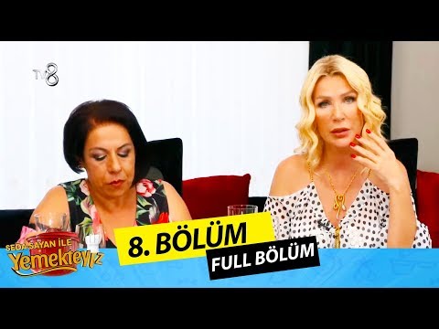 Seda Sayan ile Yemekteyiz 8.Bölüm | 28.08.2019