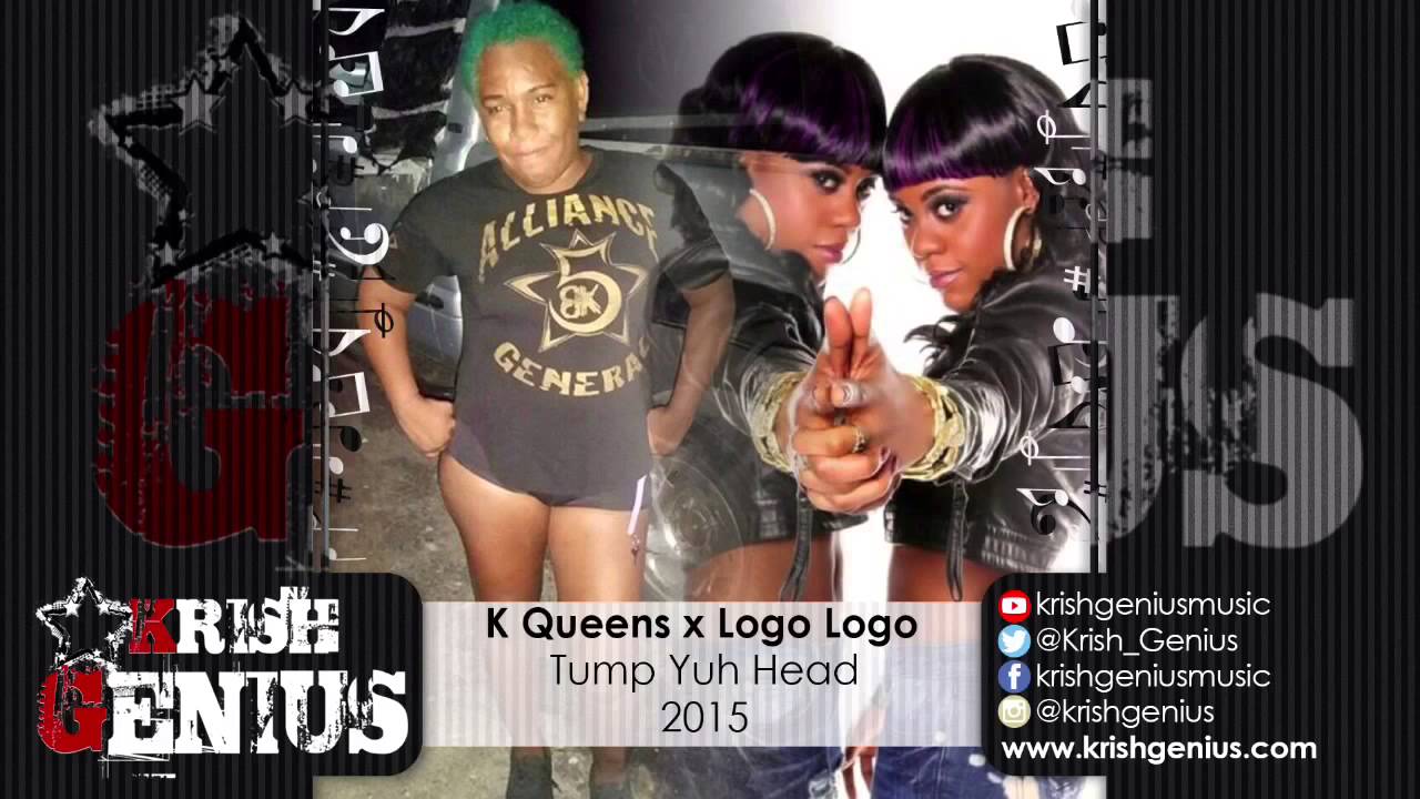 K Queens x Logo Logo - Tump Yuh Head - November 2015 - YouTube