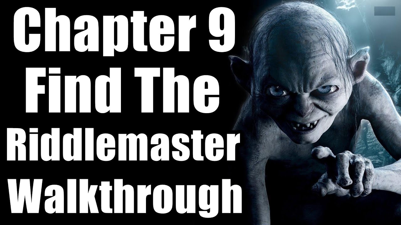 The Lord of The Rings : Gollum - Find The Riddlemaster - Chapter 9 ...