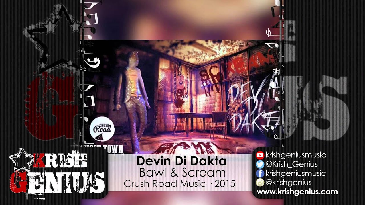 Devin Di Dakta - Bawl & Scream [Ghost Town Riddim] August 2015 - YouTube