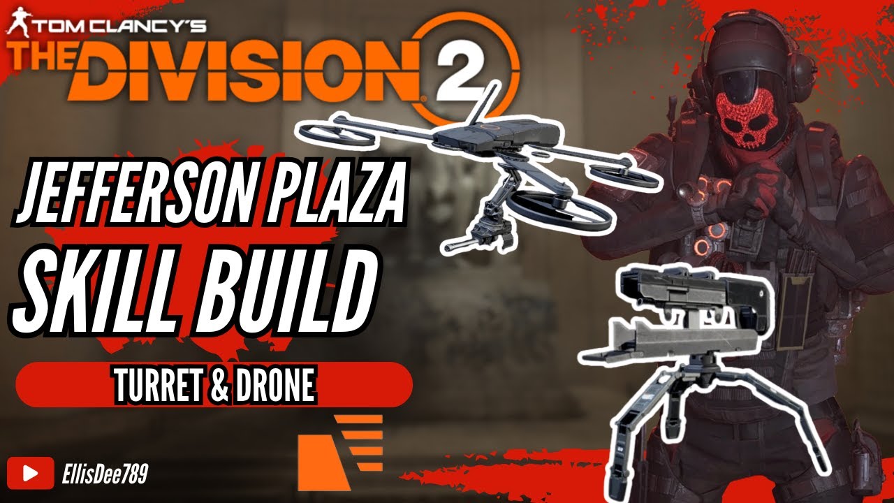 Jefferson Plaza SKILL BUILD TURRET & DRONE - The Division 2 - YouTube