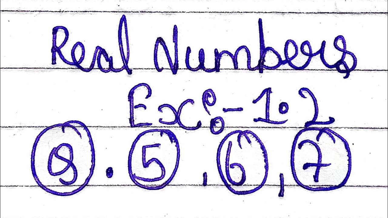 Class X Real Numbers, Ex:1.2 Question No. (5) ,(6) ,(7) with detailed ...