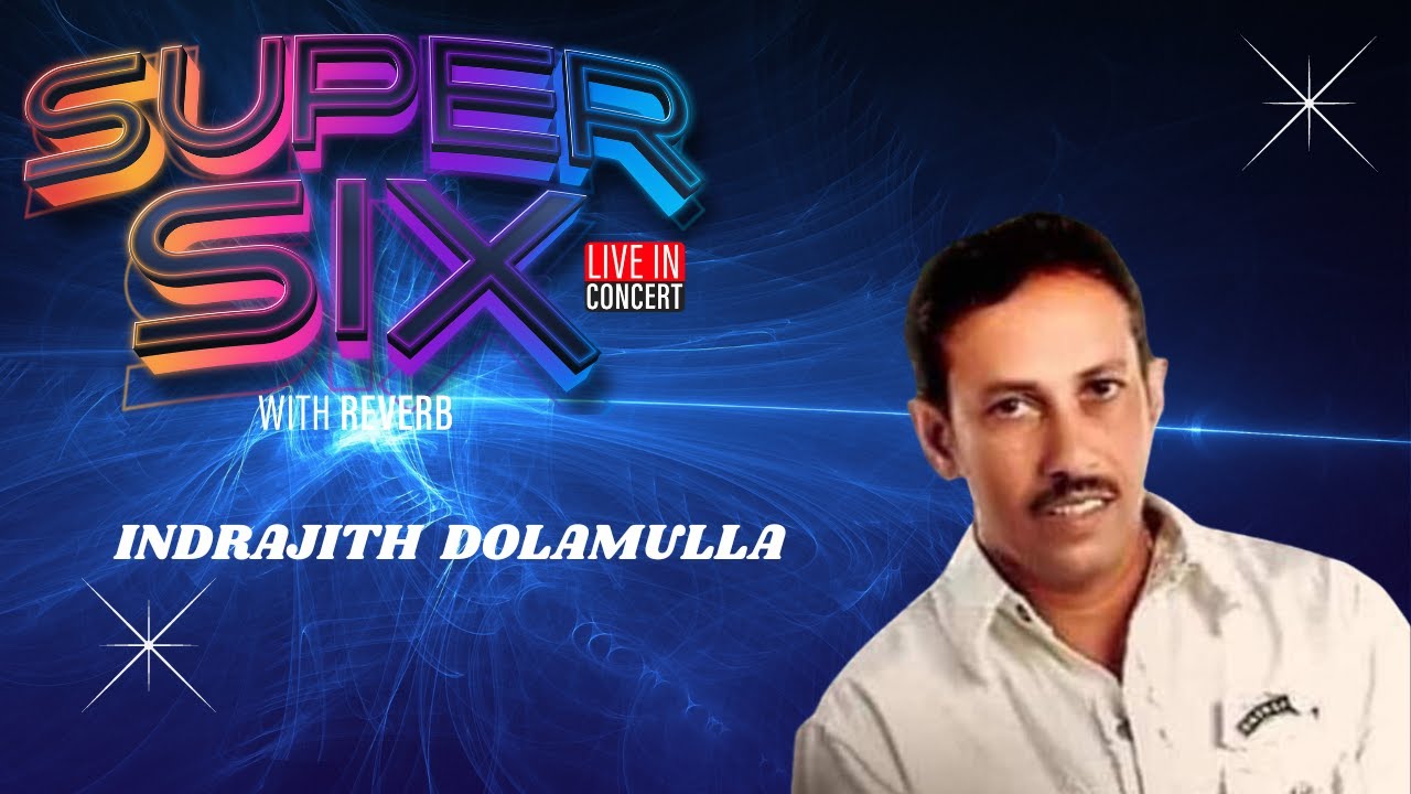 Indrajith Dolamulla With Reverb - SUPER SIX LIVE IN CONCERT 2023@ Youth ...