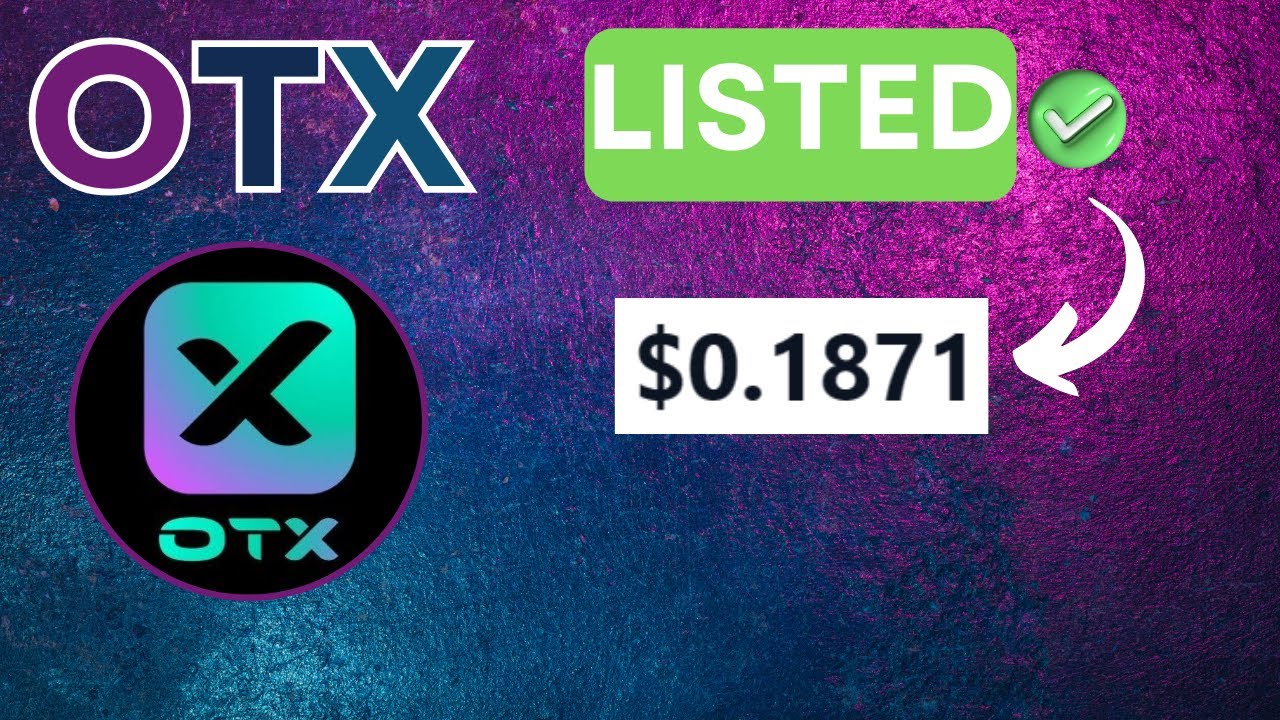 OTX LISTED! PRICE HIGH! ADD TOKEN CONTRACT ADDRESS TO METAMASK NOW ...