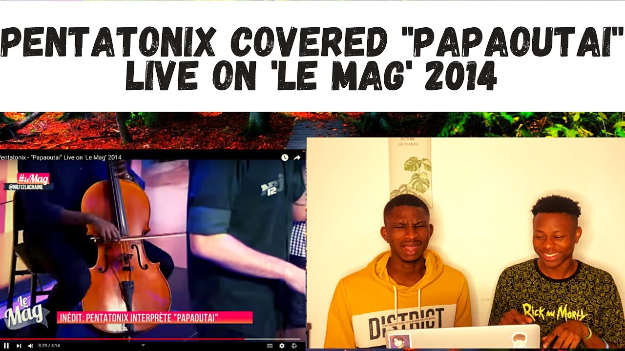 [PTX REACTION] | Pentatonix "Papaoutai" Live on 'Le Mag' 2014(REACTION ...