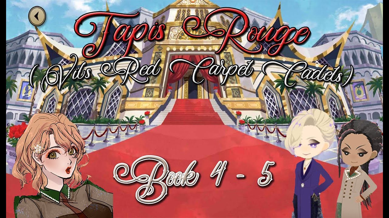 Tapis Rouge (Vil's Red Carpet Cadets) | Book 4-5 (Playthrough) - YouTube