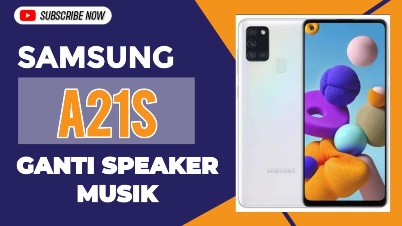 SAMSUNG A21S GANTI SPEAKER MUSIK - YouTube