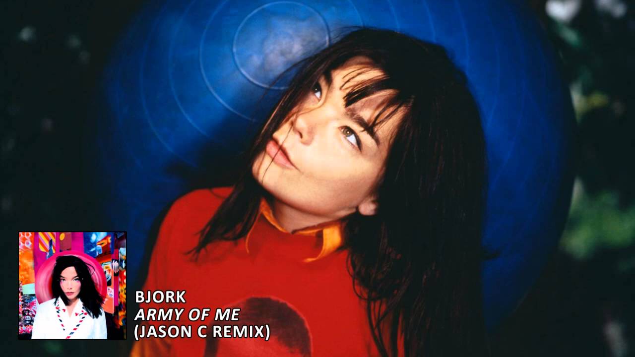 Bjork - Army Of Me (Jason C Remix) - YouTube