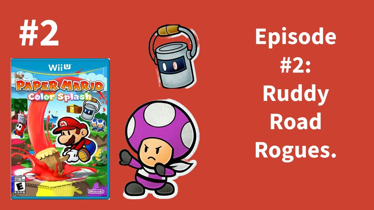 Paper Mario Color Splash: Episode #2: Ruddy Road Rogues. - YouTube