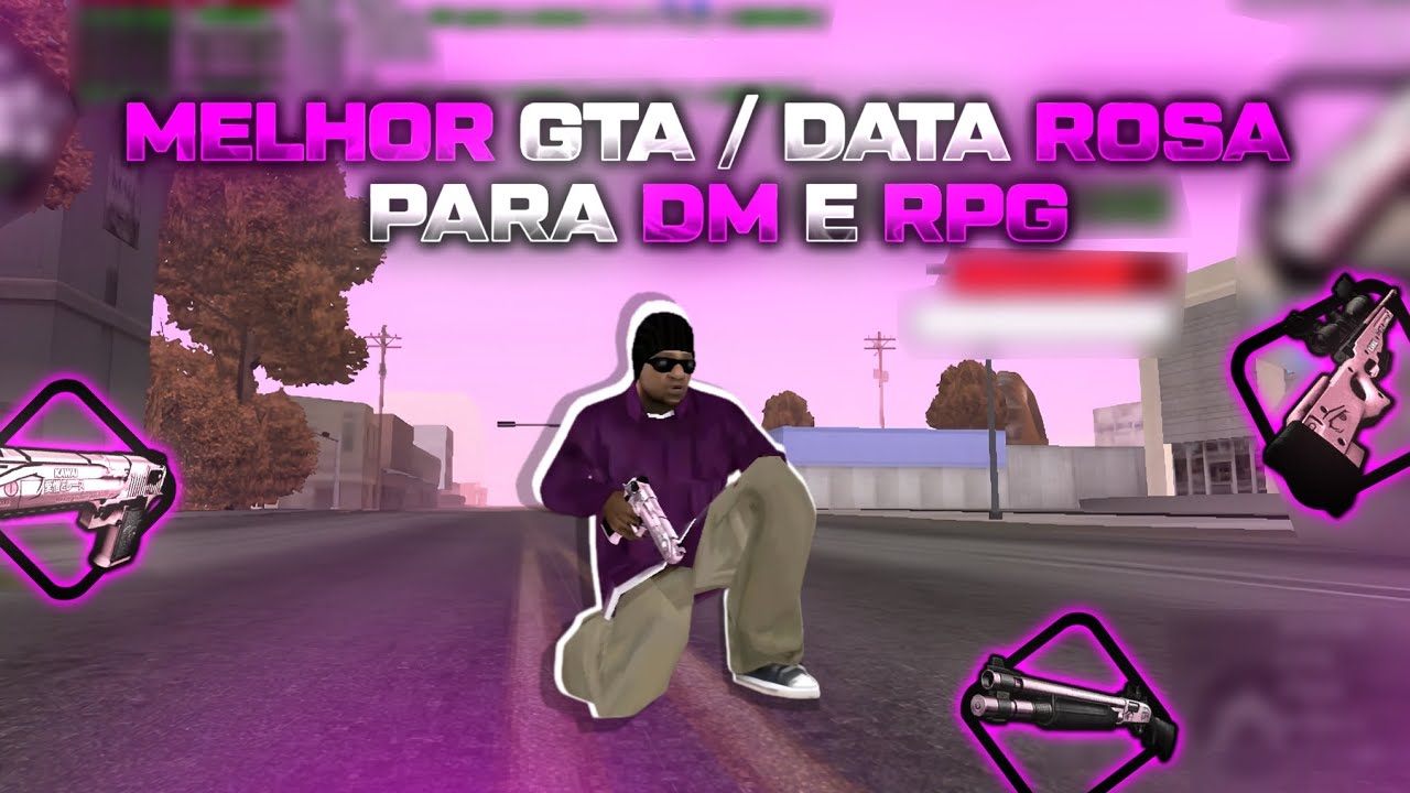 MELHOR !!! gta / data ROSA 🩷 para DM e RPG ( samp mobile ) - YouTube