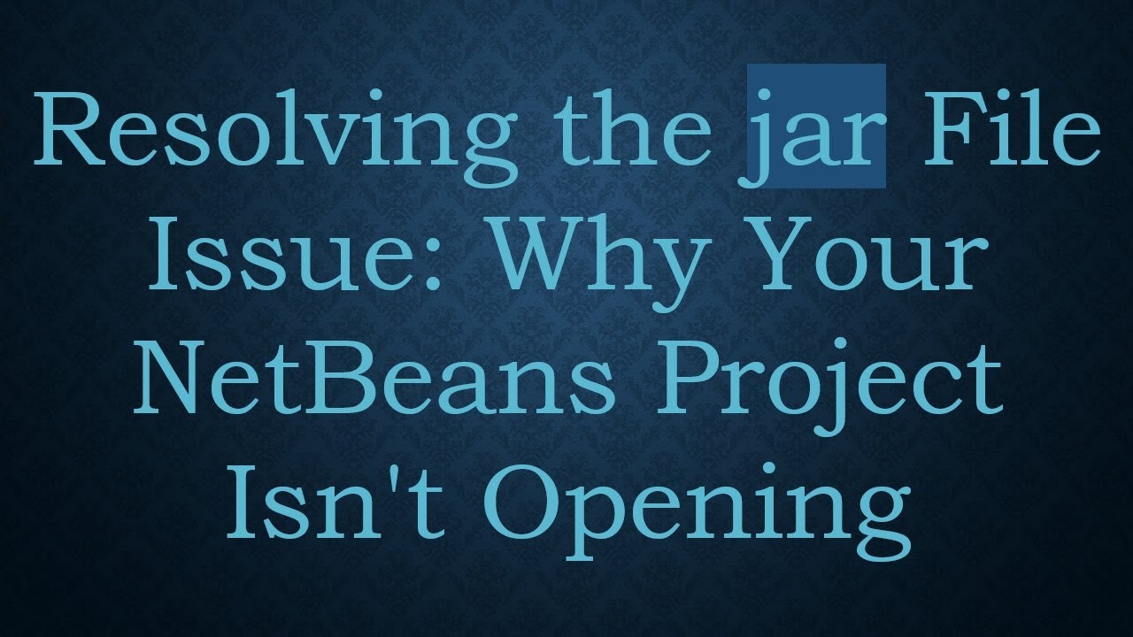 Resolving the jar File Issue: Why Your NetBeans Project Isn't Opening - YouTube