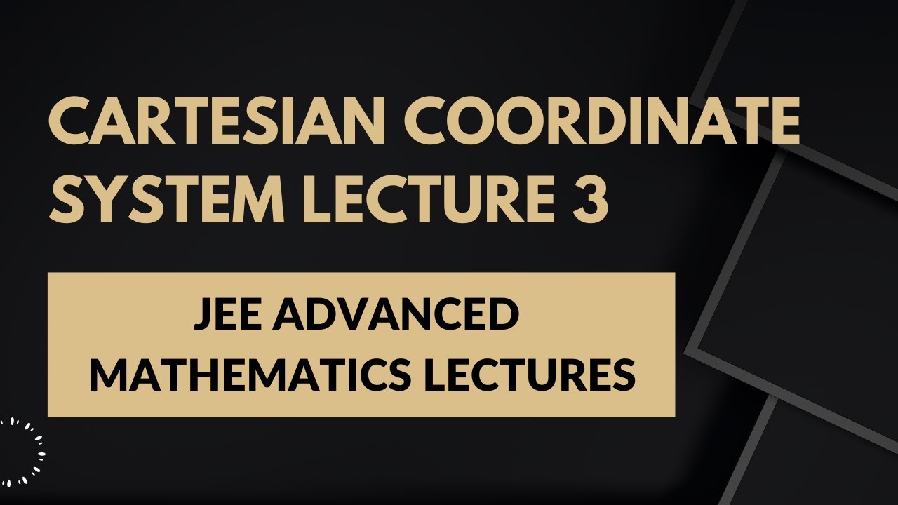 Cartesian Coordinate System Lecture 3 Youtube